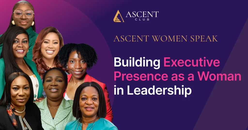 Ascent Women Speak: Building Executive Presence as a Woman in ...